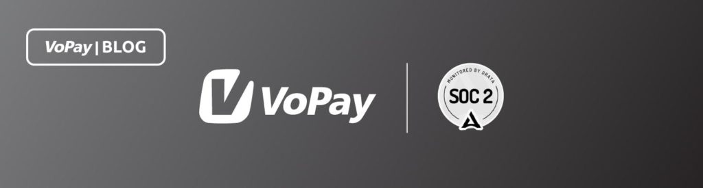 VoPay Completes SOC 2 Compliance (Type 1) - VoPay Blog