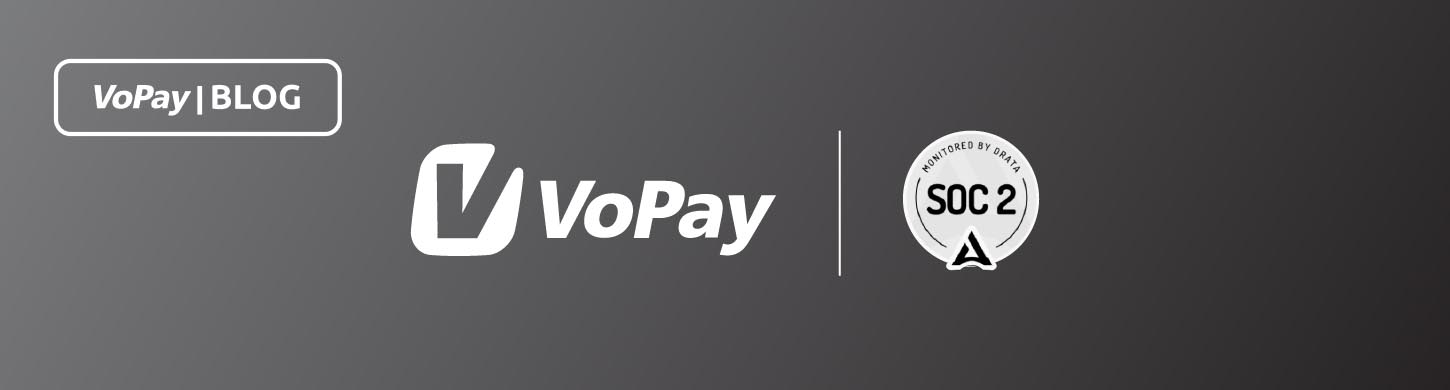 VoPay Completes SOC 2 Compliance (Type 1) - VoPay Blog